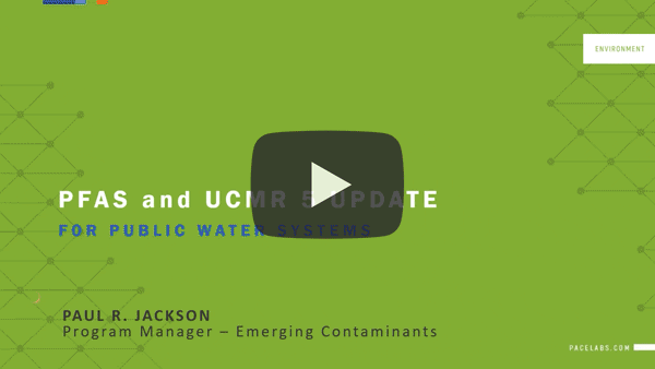 On-demand webinar: PFAS & UCMR 5 Updates for Water Systems